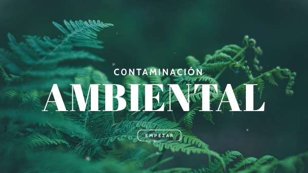 CONTAMINACION AMBIENTAL | Genially