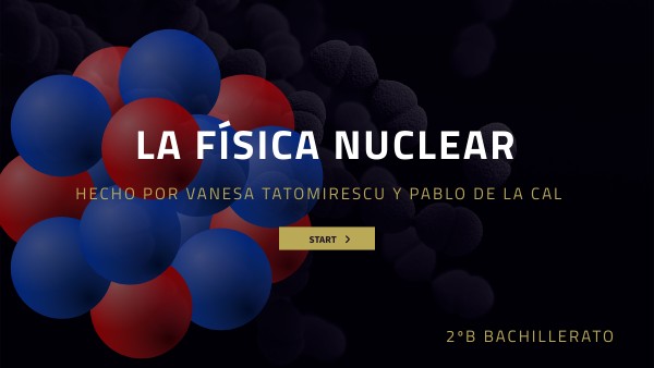 FÍSICA NUCLEAR | Genially