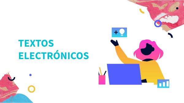 TEXTOS ELECTRÓNICOS Y DIGITALES. | Genially