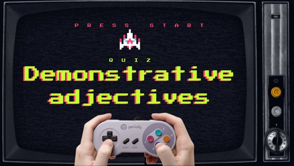 Game Demostrative Adjectives