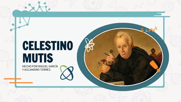 Celestino Mutis | Genially