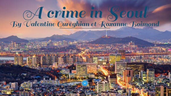 A crime in Seoul | Genially