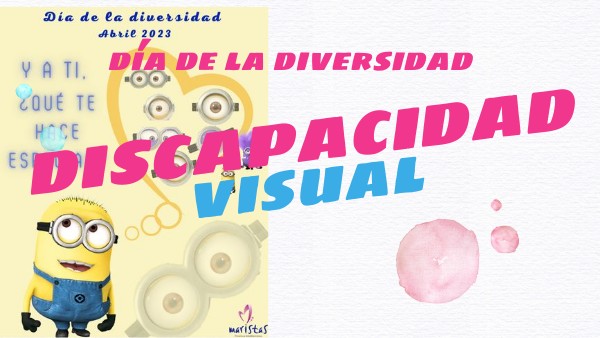 DÍA DE LA DIVERSIDAD. DISCAPACIDAD VISUAL