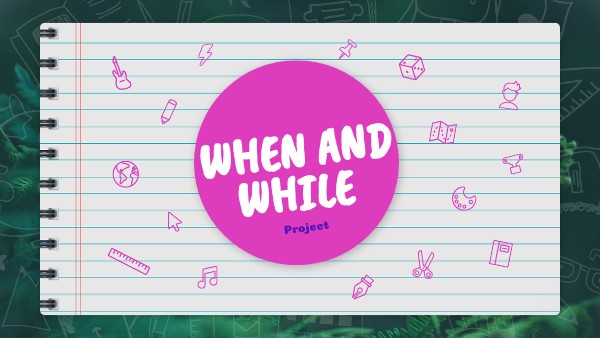 When and While_Project