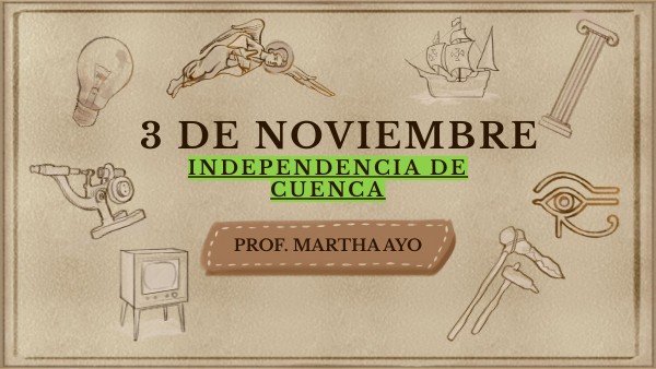 INDEPENDENCIA DE CUENCA | Genially