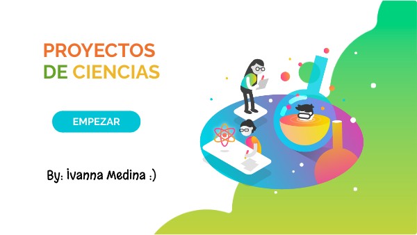 PRESENTACIÓN PROYECTOS CIENCIAS FERIA | Genially