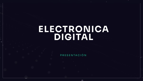 PresentaciÓn ElectrÓnica Digital