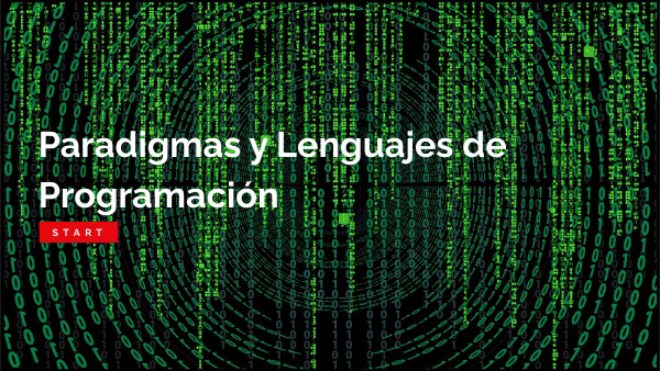 Paradigmas y Lenguajes de Programación