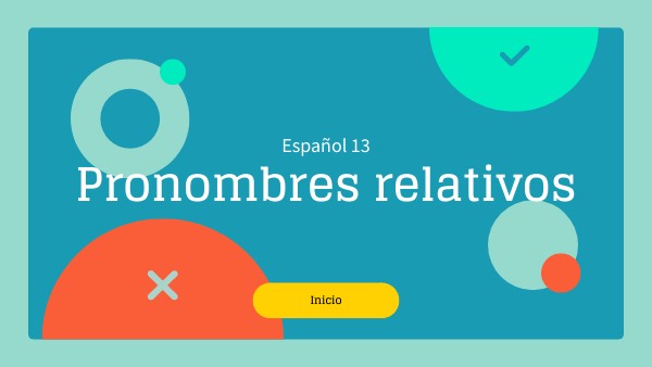Español 13 - pronombres relativos | Genially