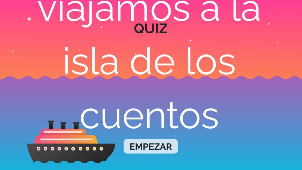 QUIZ CRUCERO: Viajamos a la isla de los cuentos | Genially