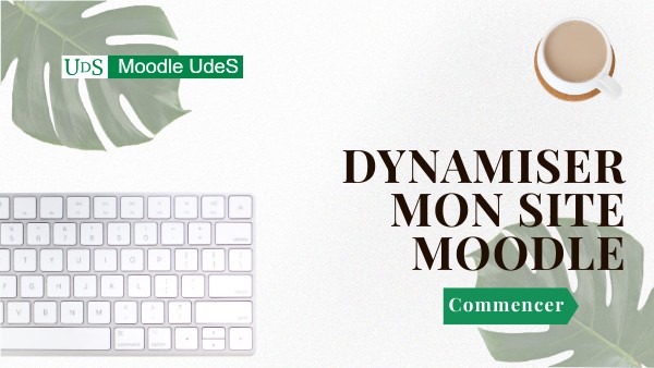 Dynamiser mon site Moodle