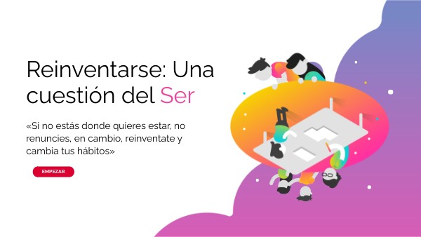 EP - Reinventarse: Una cuestión del ser | Genially