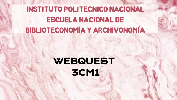 WEBQUEST 3CM1 | Genially