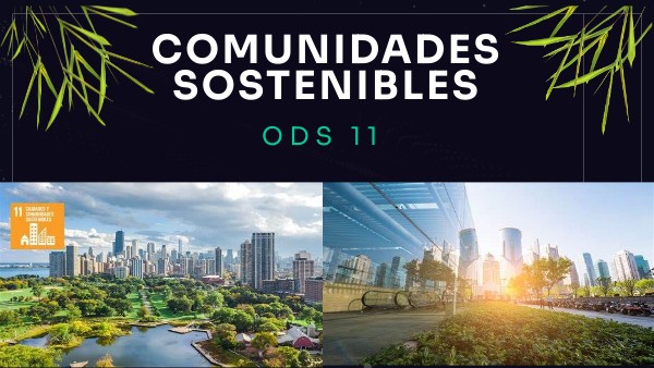 ODS 11: CIUDADES Y COMUNIDADES SOSTENIBLES | Genially