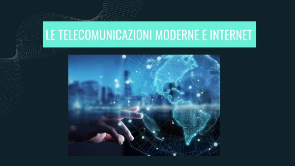 Le Telecomunicazioni moderne e Internet
