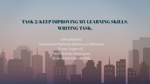 Task 2: Keep improving my learning skills. Writing Task. | Genially