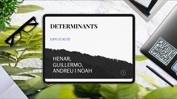 DETERMINANTS | Genially