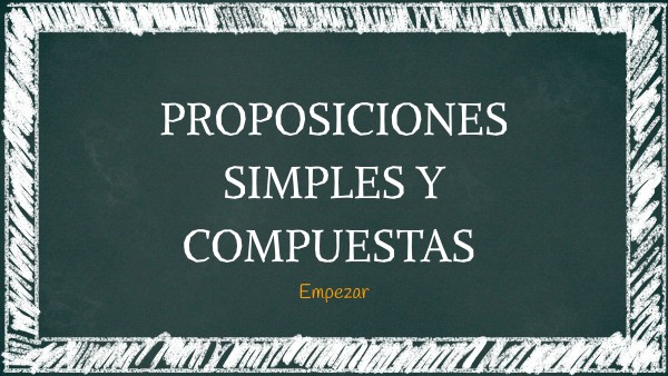 Proposiciones simples y compuestas | Genially