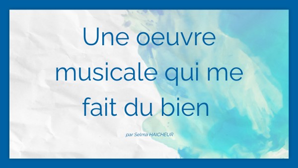 une oeuvre musical qui me fait du bien