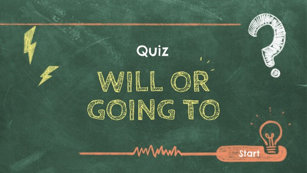 QUIZZ WILL AND GOING TO