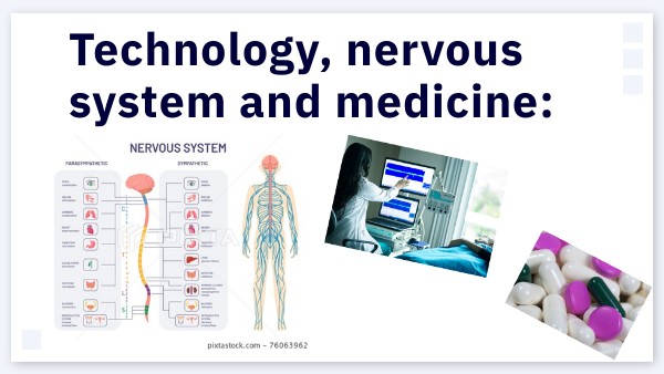 Technology, nervous system and medicine: