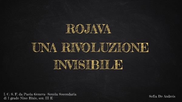 ROJAVA: UNA RIVOLUZIONE INVISIBILE