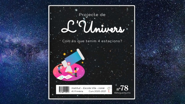Projecte de l'Univers: Revista digital 4t de Primària | Genially