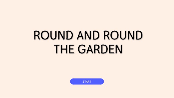 Round and round the garden