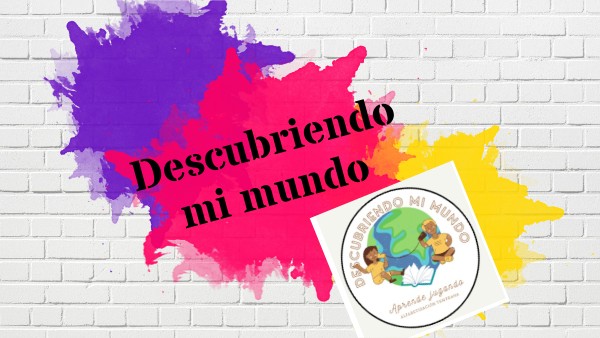 Descubriendo mi mundo