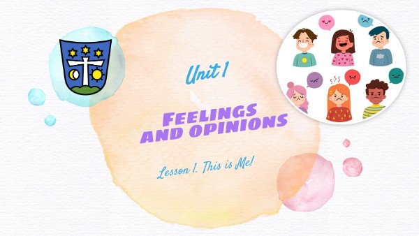 Unit 1: Feelings and Opinions