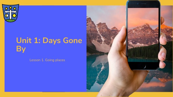 Unit 1: Days Gone By | Genially