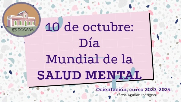 10 octubre. Día Mundial de la Salud Mental. IES Doñana.