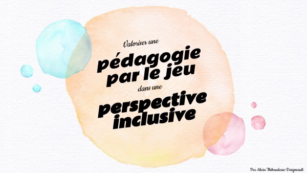 pédagogie par le jeu.inclusion | Genially