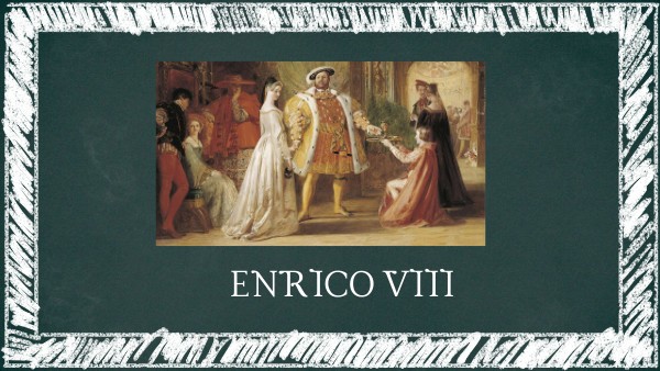 ENRICO VIII | Genially