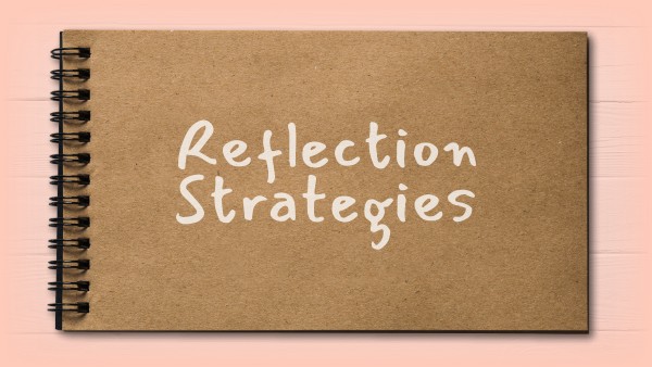 Reflection Strategies Workshop
