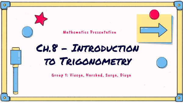 Maths - Ch.8 - Introduction to Trigonometry - PPT - Group 1 | Genially