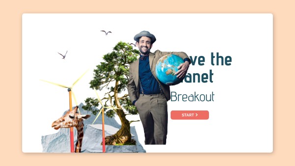 SAVE THE PLANET BREAKOUT