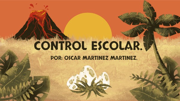 CONTROL ESCOLAR. | Genially