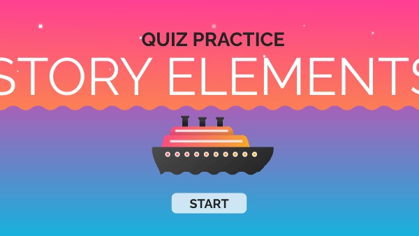 QUIZ STORY ELEMENTS