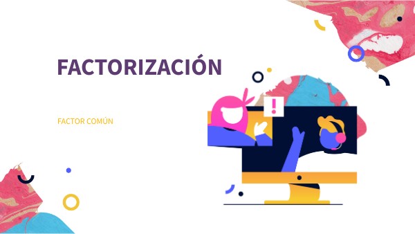 Factorización: Factor Común | Genially