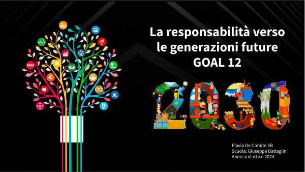 La responsabilità verso le generazioni future - Goal 12 Agenda 2030 | Genially