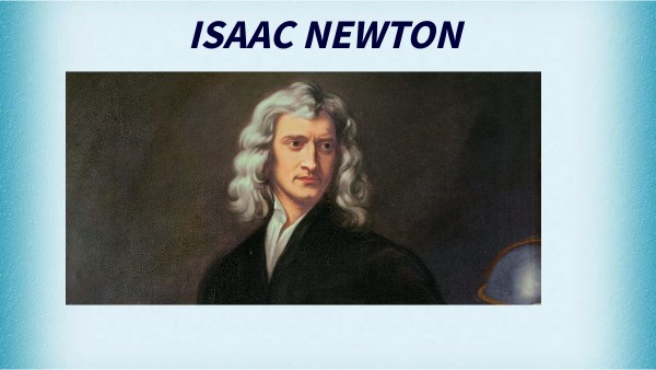 ISAAC NEWTON | Genially