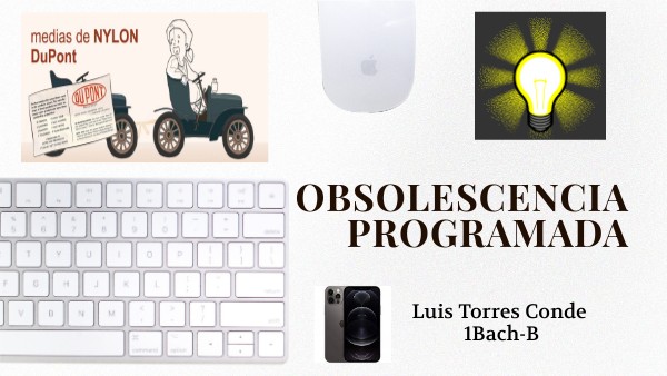 LA OBSOLESCENCIA PROGRAMADA | Genially