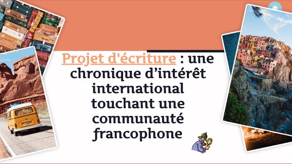 2- Projet-Écriture: Chronique d'intérêt touchant les communautés
