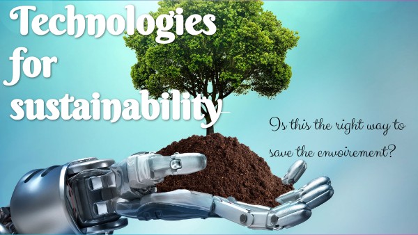 Technologies for sustainability | Genially