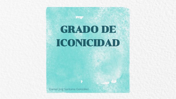 PRESENTACIÓN - GRADOS DE ICONICIDAD | Genially