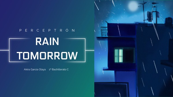 Informe Perceptrón Rain Tomorrow - Akira García Olaya 1º Bach C