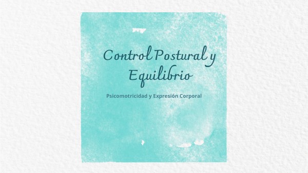 Control Postural y Equilibrio | Genially