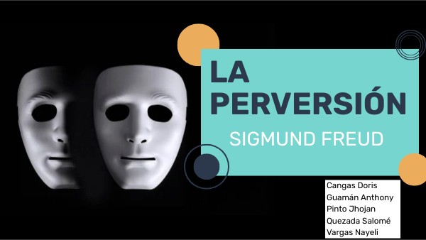 LA PERVERSIÓN-SIGMUND FREUD | Genially