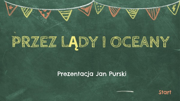 Przez lądy i oceany. Prezentacja. | Genially
